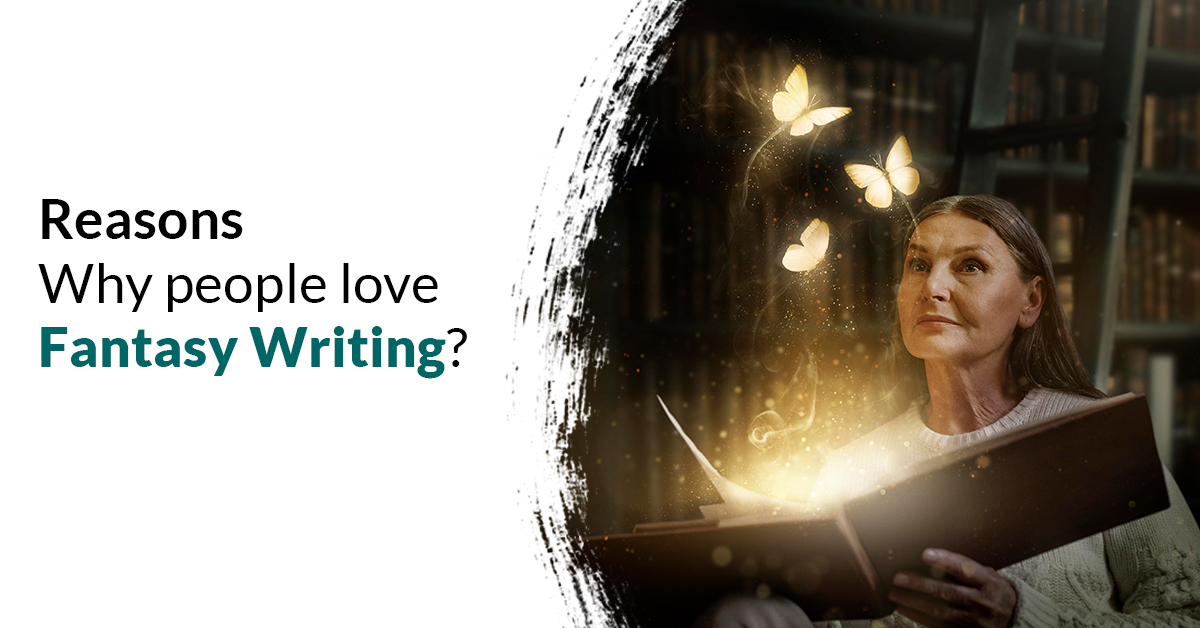REASONS WHY PEOPLE LOVE FANTASY WRITING