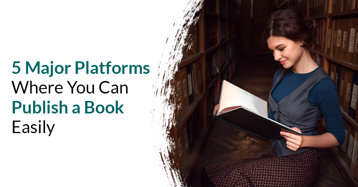 5 Major Platforms where you can publish a Book Easily